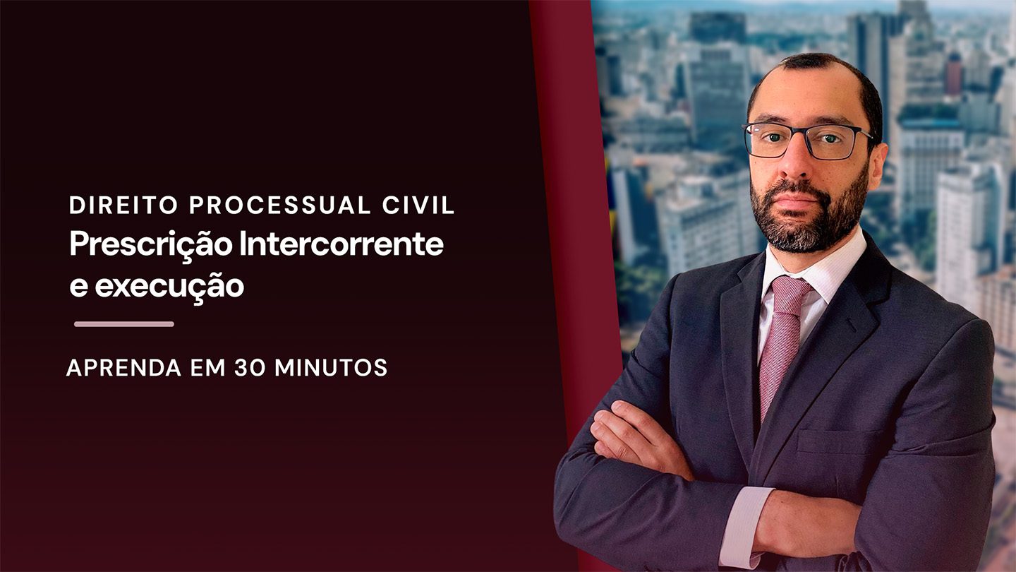 Direito processual Civil: Prescrição Intercorrente e execução ...